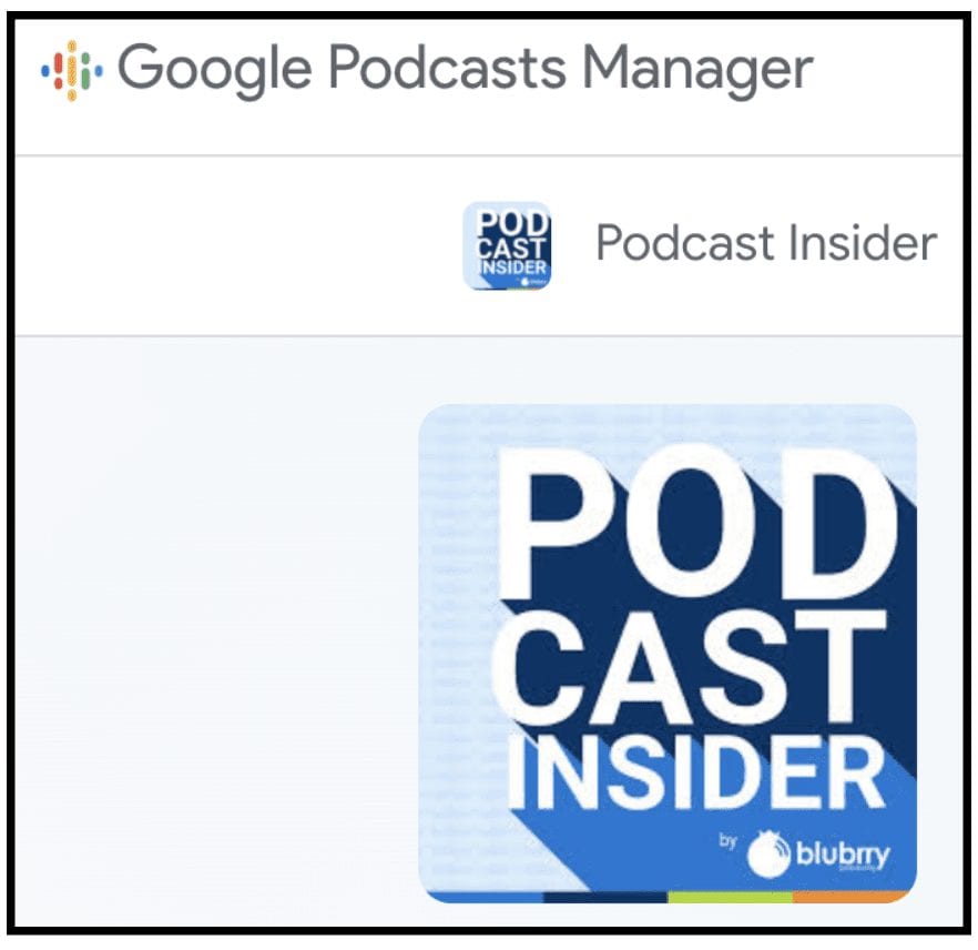 Google Podcasts Manager is Available Now - PCI - 190 • Podcast Insider